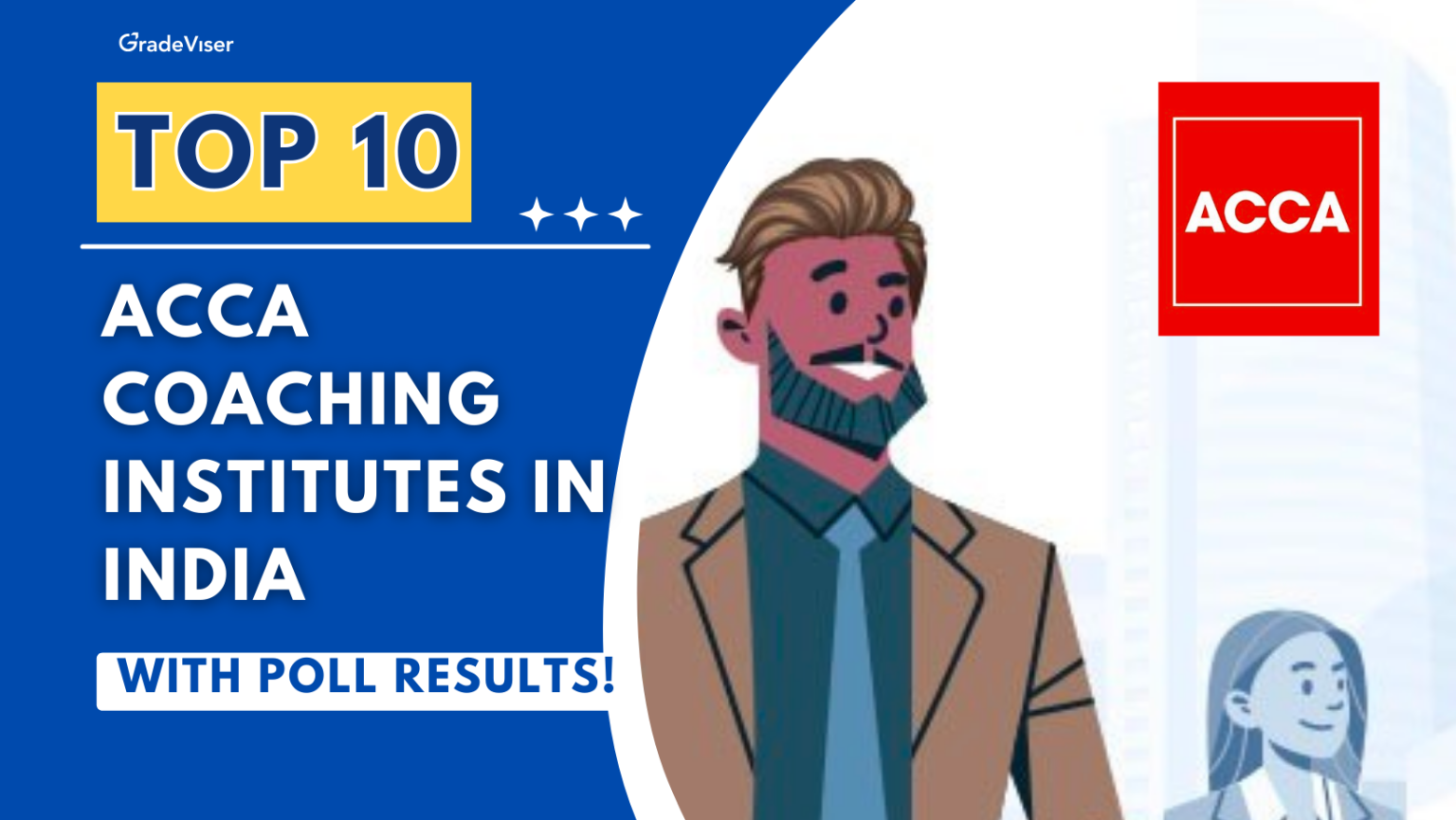 Top 9 ACCA Coaching Institutes in India (With Poll Results!)